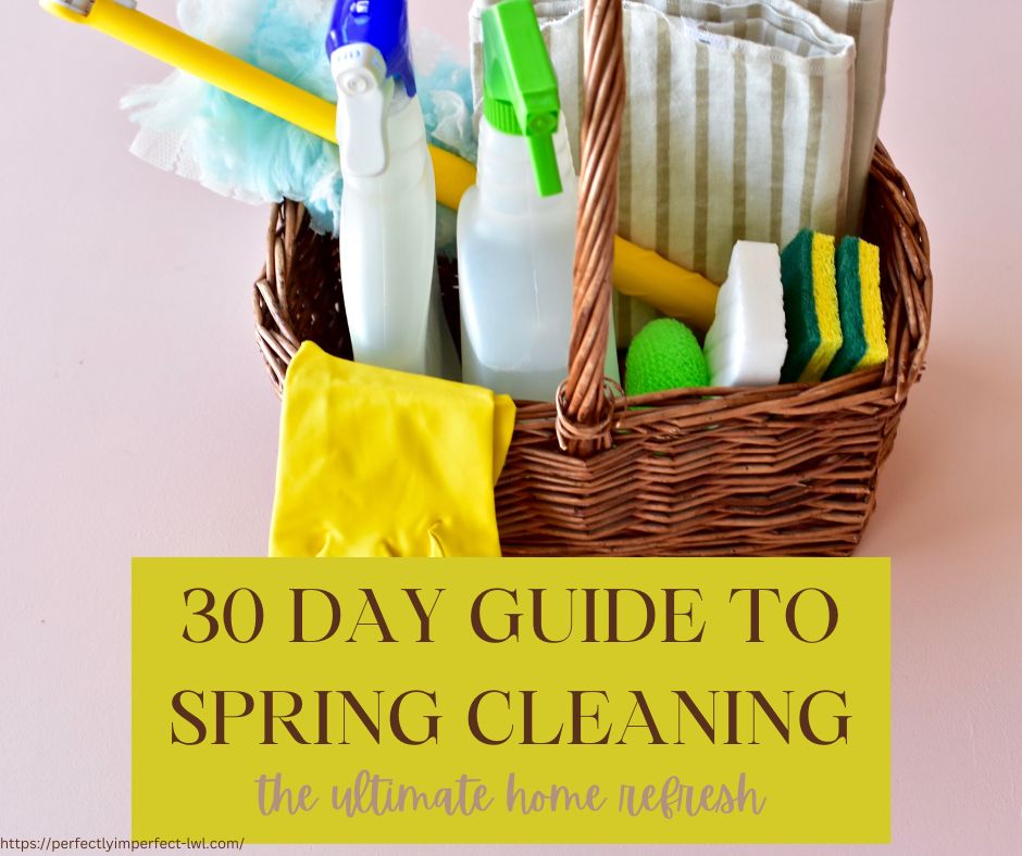 A 30 Day Guide to Spring Cleaning | The Ultimate Home Refresh