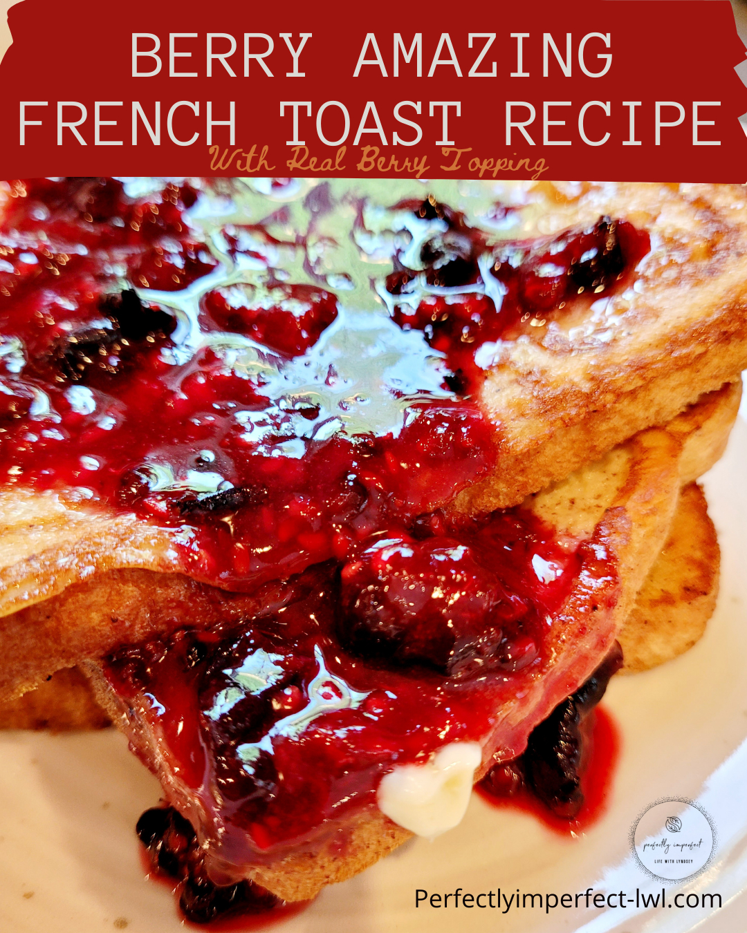 Berry Amazing French Toast Recipe with Real Berry Topping